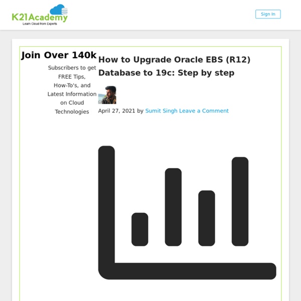 Upgrade Oracle Ebs R12 Database 11g 12c To 19c Oracle Cloud Oci Pearltrees 0784
